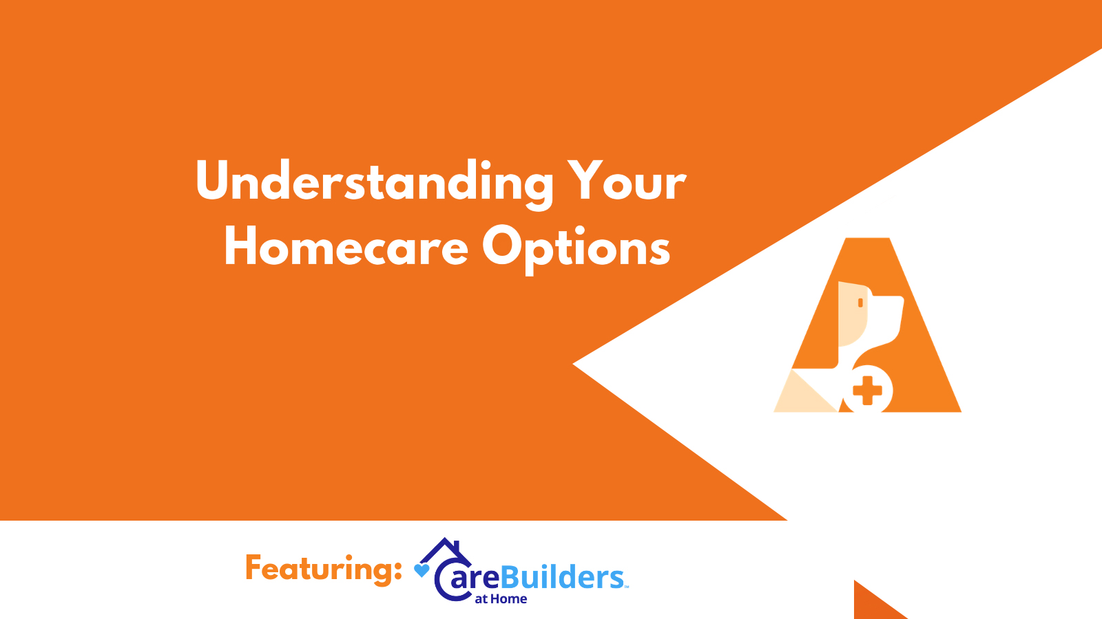 Understanding Your Homecare Options